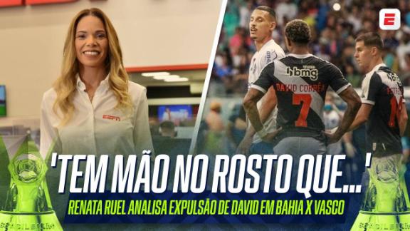 Renata Ruel explica se expulsão de David foi correta em Bahia x Vasco ...