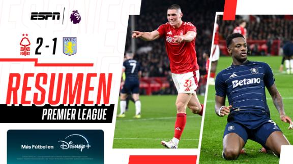 A pesar del aporte de Durán, Aston Villa cayó ante el Nottingham Forest ...
